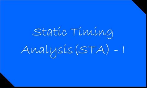 Static Timing Analysis 1