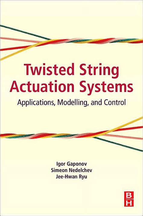 Twisted String Actuation Systems Applications Modelling And Control