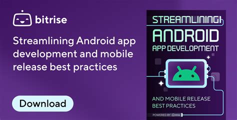 Streamlining Android App Development And Mobile Release Best Practices