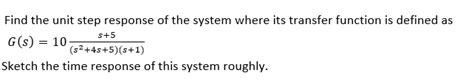 Solved Find The Unit Step Response Of The System Where Its Chegg