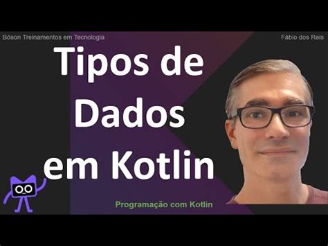 Tipos de Dados Básicos em Kotlin YouTube