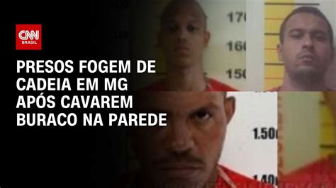 Presos Fogem De Cadeia Em Mg Após Cavarem Buraco Na Parede Live Cnn