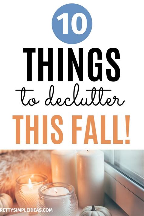 10 Things To Declutter This Fall Pretty Simple Ideas