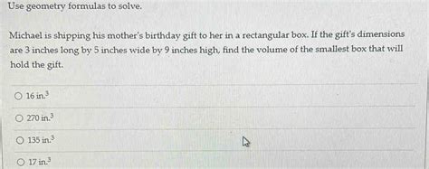 Use Geometry Formulas To Solve Michael Is Shipping His Mother S