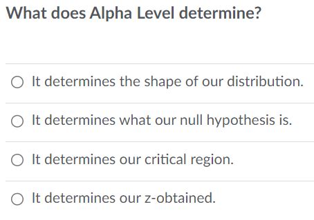 Solved What Does Alpha Level Determine It Determines The Chegg Com