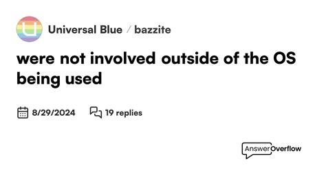 Were Not Involved Outside Of The Os Being Used Universal Blue