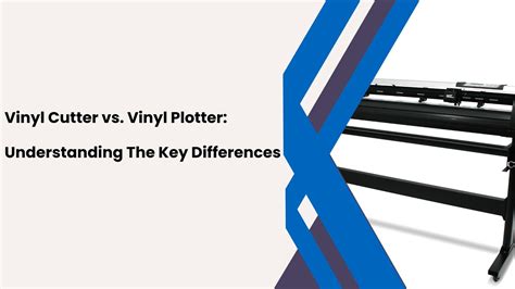 Vinyl Cutter Or Plotter Find Your Perfect Match