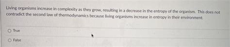 Solved Living Organisms Increase In Complexity As They Grow