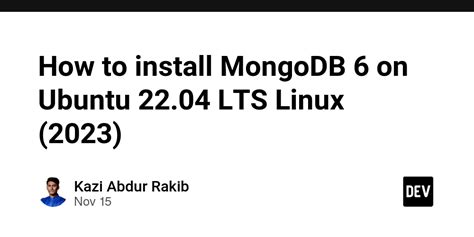 how to install mongodb 6 on ubuntu 22 04 lts linux 2023 dev community