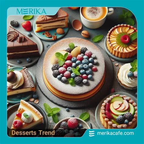 2024 Dessert Trends Great 5 Sweetie Pastries Of This Year To Bite On