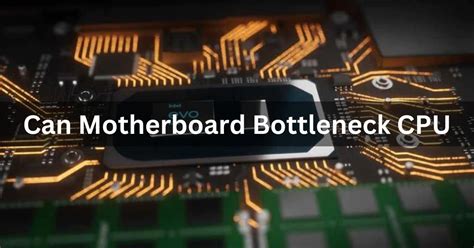 Can Motherboard Bottleneck CPU Complete Guide