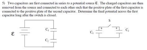 Solved Two Capacitors Are First Connected In Series To A Chegg Com