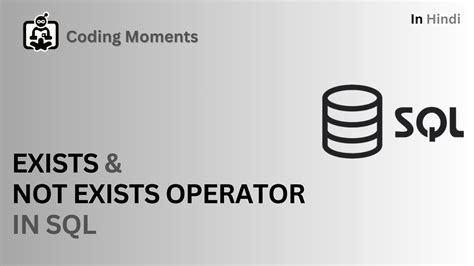 60 exists and not exists operator sub query operator sql lecture for beginners youtube