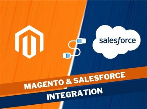 Benefits Of Magento Salesforce Integration For Ecommerce
