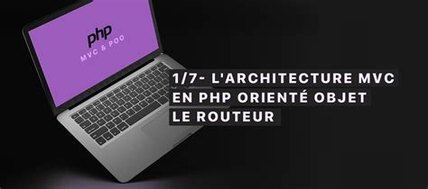 TUTO L architecture MVC en PHP orienté objet Le Routeur sur Tuto
