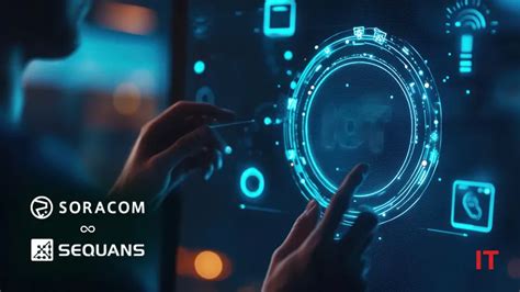 Sequans And Soracom Launch Iot Evaluation Kits For Growth