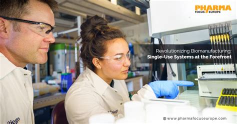 Revolutionizing Biomanufacturing Single Use Systems At The Forefront