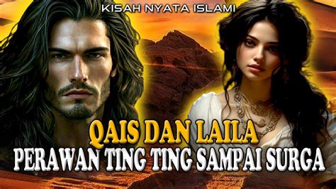 Kisah Laila Gadis Yang Diajak Bercinta Tapi Jadi Perawan Ting Ting Hingga Surga Youtube