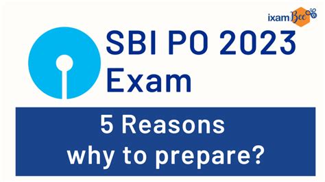 5 Reasons To Prepare For Sbi Po 2023 Exam Ixambee