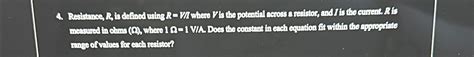 Solved Resistance R Is Defined Using R VI Where V Is Chegg Com