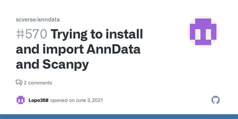 Trying To Install And Import Anndata And Scanpy · Issue 570 · Scverse Anndata · Github