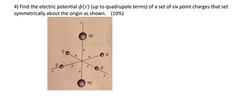 Solved By An Expert Find The Electric Potential φr Up To Quadrupole
