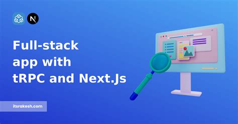 Build A Full Stack App With Trpc And Nextjs App Router Itsrakesh