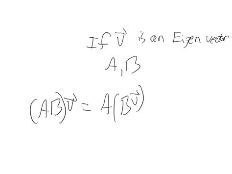 Solvedif A Vector V⃗ Is An Eigenvector Of Both A And B Is V⃗