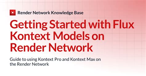 Getting Started With Flux Kontext Models On Render Network Render
