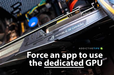 How To Force An App To Use The Dedicated Gpu On Windows