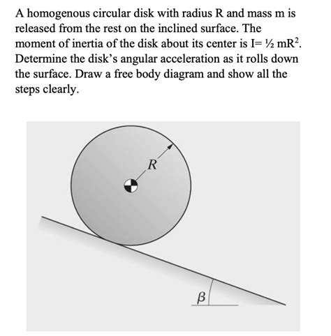A Homogenous Circular Disk With Radius R And Mass M Is Released From The Rest On The Inclined