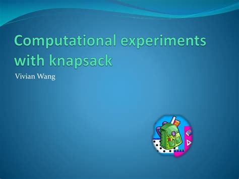 Ppt Computational Experiments With Knapsack Powerpoint Presentation Free Download Id3406430