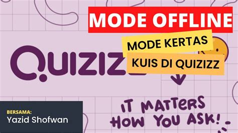 FITUR MODE KERTAS OFFLINE DENGAN QUIZIZZ YouTube