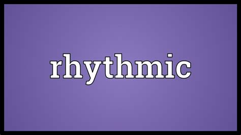 Rhythmic Meaning Youtube