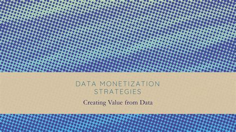 What Is Data Monetization Strategies To Create Value From Data