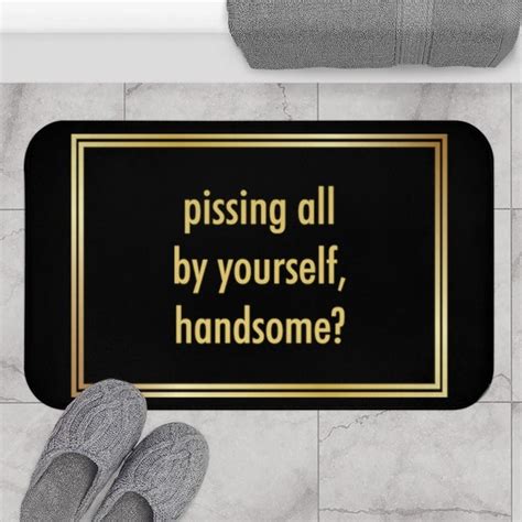 Pissing All By Yourself Handsome Bath Mat Go Piss Girl Decor Etsy