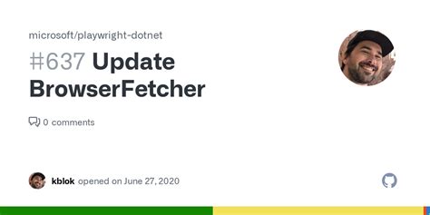 update browserfetcher · issue 637 · microsoft playwright dotnet · github
