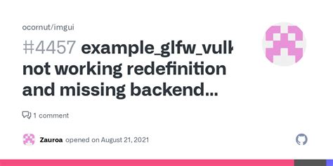 Exampleglfwvulkan Not Working Redefinition And Missing Backend File · Issue 4457 · Ocornut