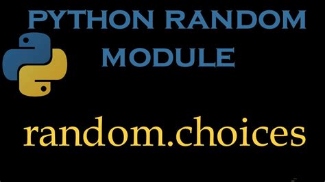 Python Random Module 4 Randomchoices Youtube