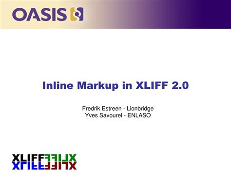 Ppt Inline Markup In Xliff 20 Powerpoint Presentation Free Download