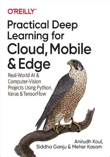 خرید کتاب Practical Deep Learning For Cloud Mobile And Edge Real World Ai And Computer Vision