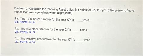 Solved Problem 2 Calculate The Following Asset Utilization