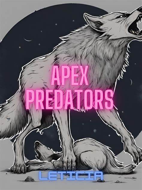 Read Apex Predators Wildwolfgirl78 Webnovel