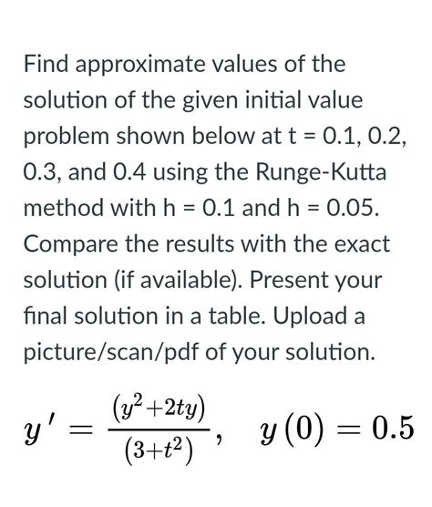 Solved Find Approximate Values Of The Solution Of The Given Chegg