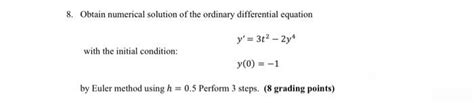 Solved 8 Obtain Numerical Solution Of The Ordinary