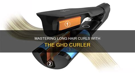Mastering Long Hair Curls With The Ghd Curler Shunsalon
