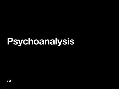 Psychoanalysis 1 Ppt