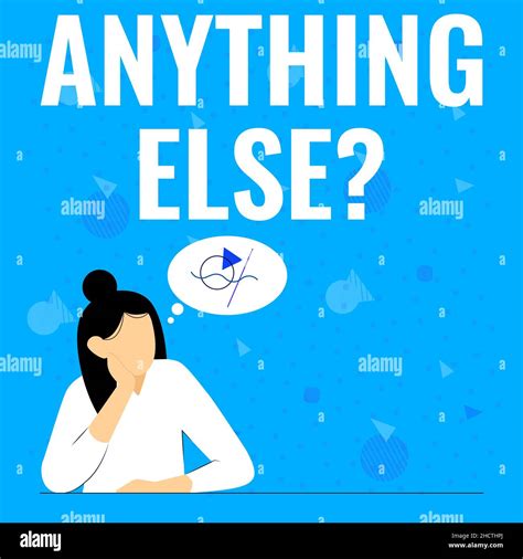 Handwriting Text Anything Else Question Word For Clarifications Or Sharing Of Other Ideas