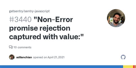 Non Error Promise Rejection Captured With Value · Issue 3440 · Getsentrysentry Javascript