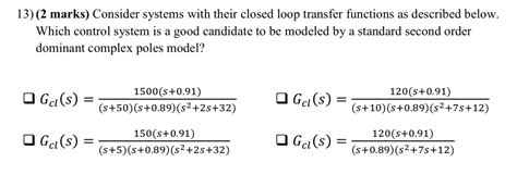 Solved Marks Consider Systems With Their Closed Loop Chegg